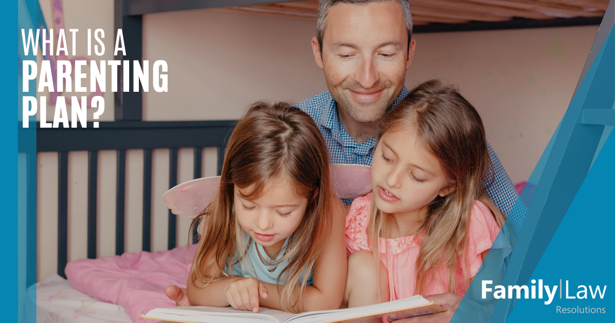 What is a Parenting Plan? | Family Law Resolutions